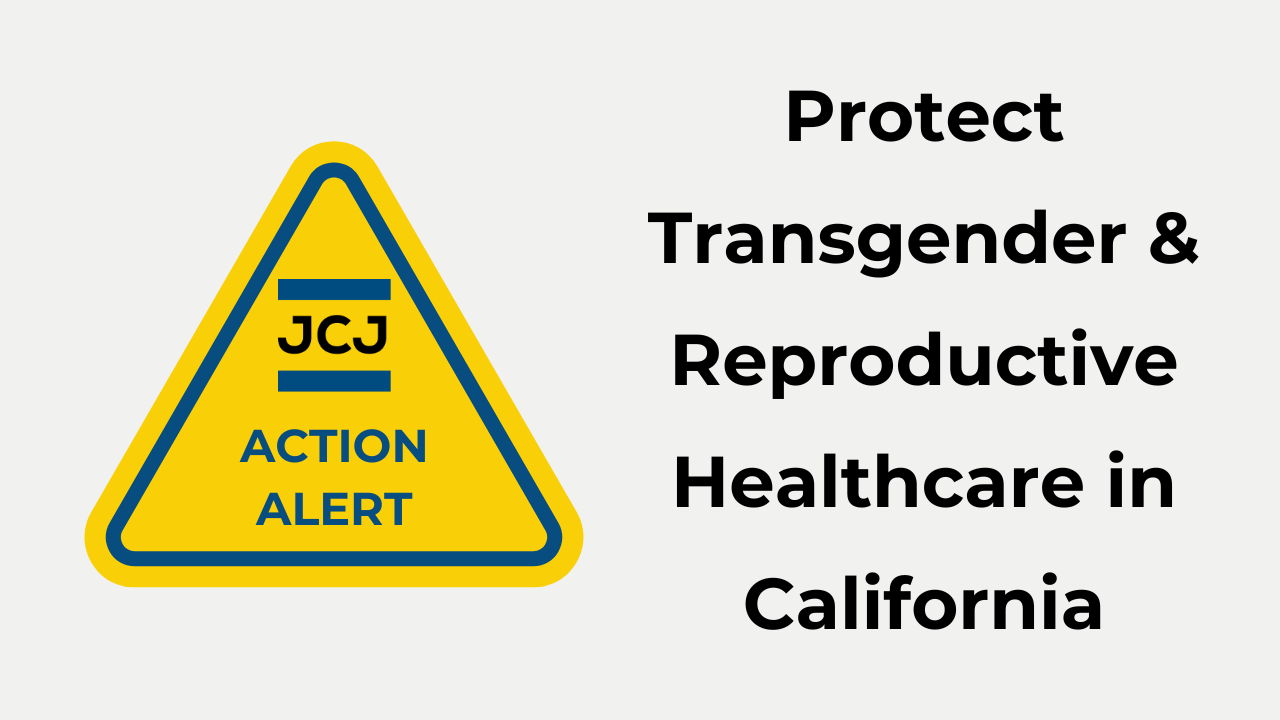 Take Action : Protect Transgender & Reproductive Healthcare in California
